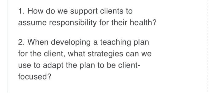 Solved How do we support clients to assume responsibility | Chegg.com
