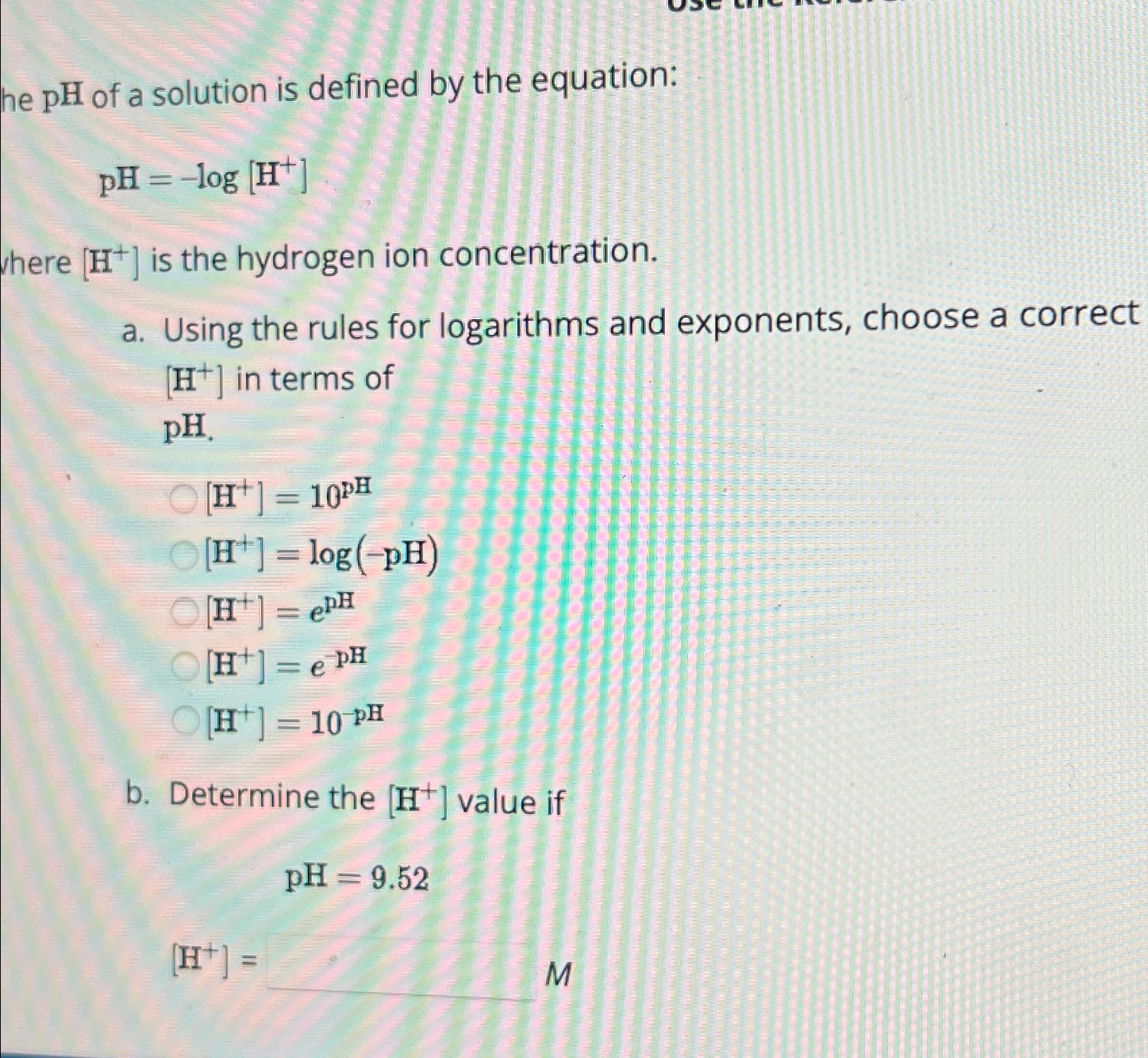 Solved he pH of a solution is defined by the | Chegg.com