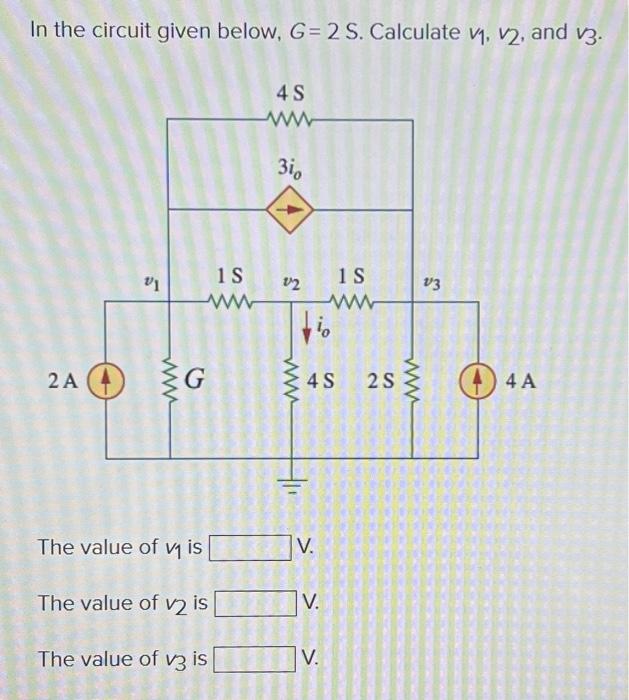 Solved In the circuit given below, G=2 S. Calculate v1,v2, | Chegg.com