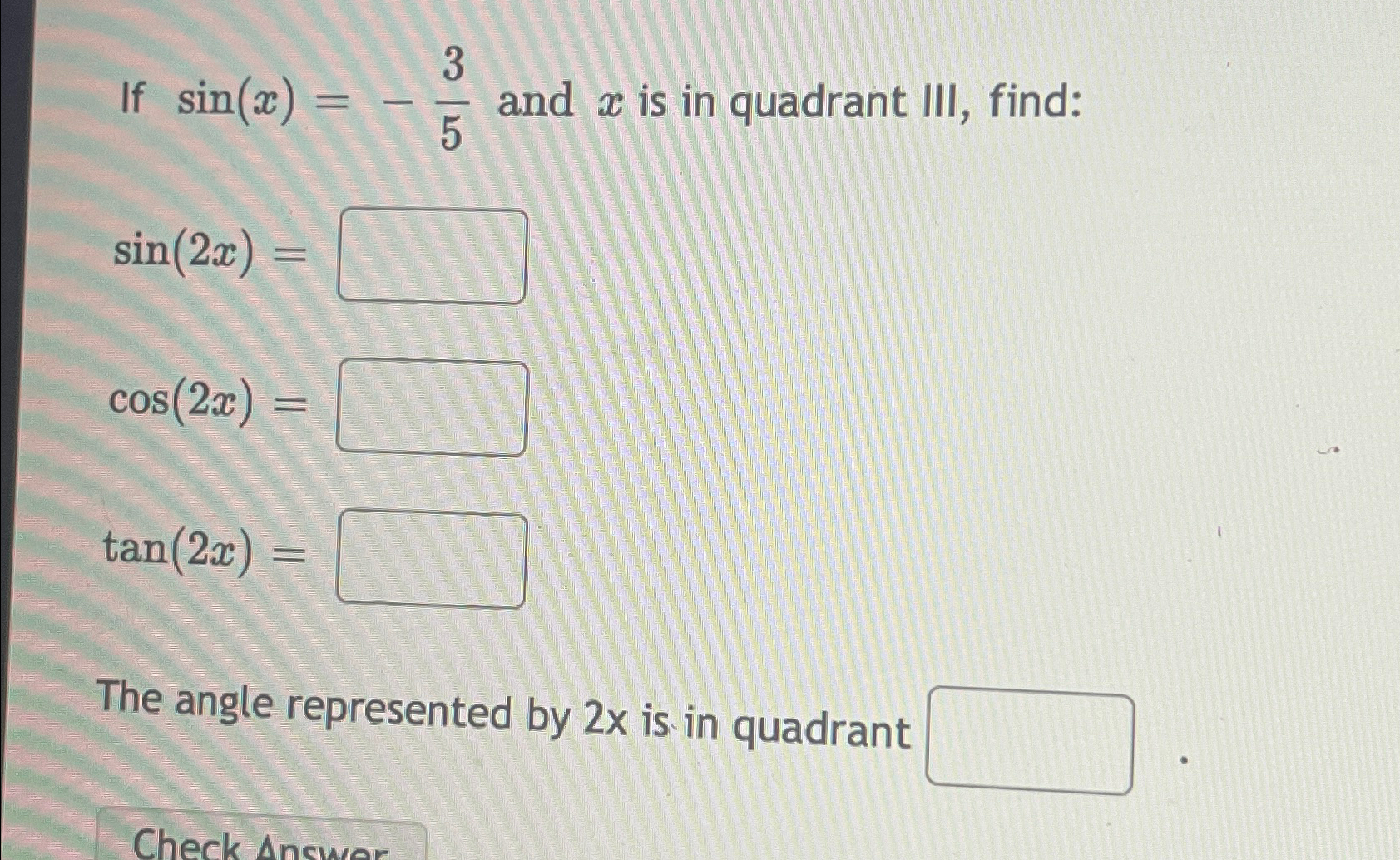 Solved If sin(x)=-35 ﻿and x ﻿is in quadrant III, | Chegg.com