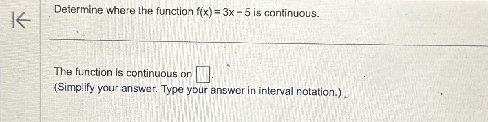 Solved Determine where the function f(x)=3x-5 ﻿is | Chegg.com