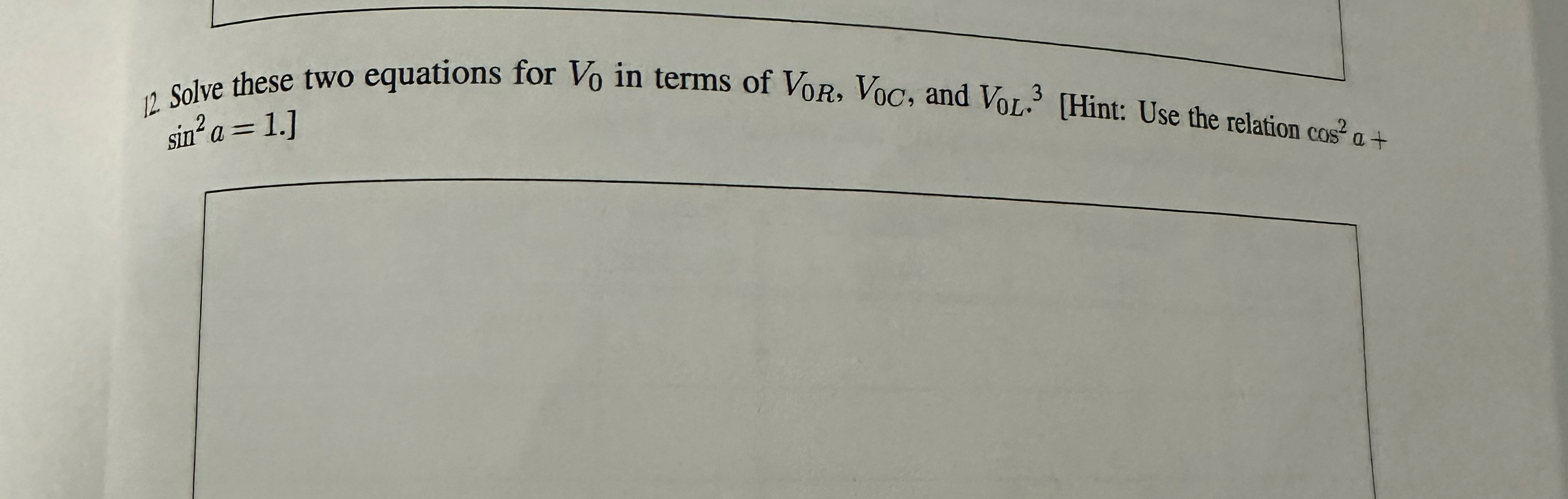 12 ﻿Solve these two equations for V0 ﻿in terms of | Chegg.com