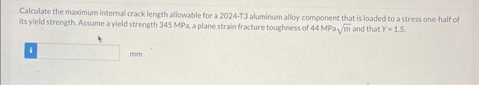 Solved Calculate the maximum internal crack length allowable | Chegg.com
