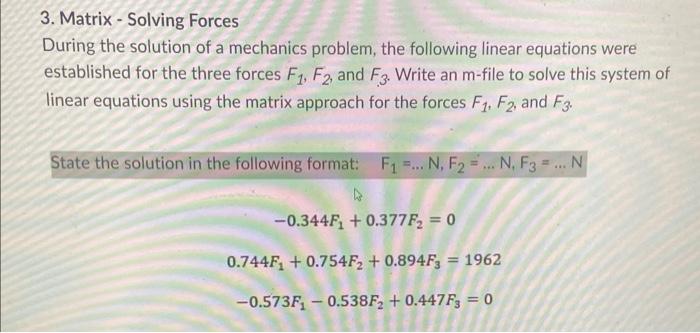 Solved 3. Matrix - Solving Forces During the solution of a | Chegg.com