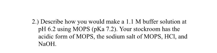 Solved 2.) Describe how you would make a 1.1 M buffer | Chegg.com