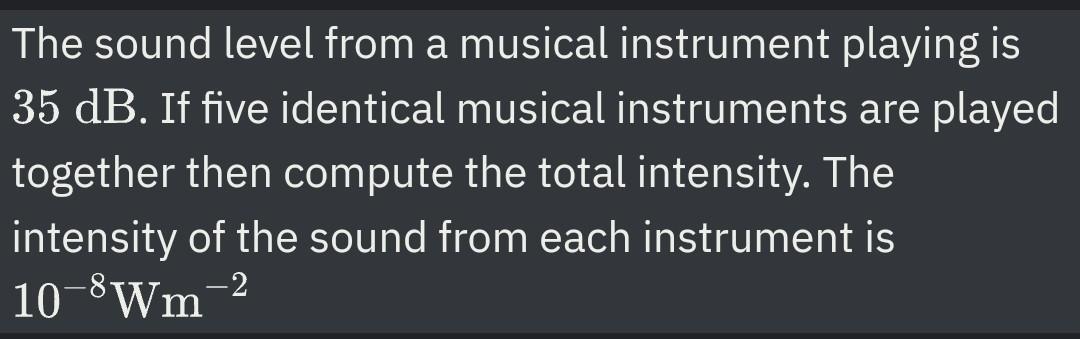 Solved The sound level from a musical instrument playing is | Chegg.com