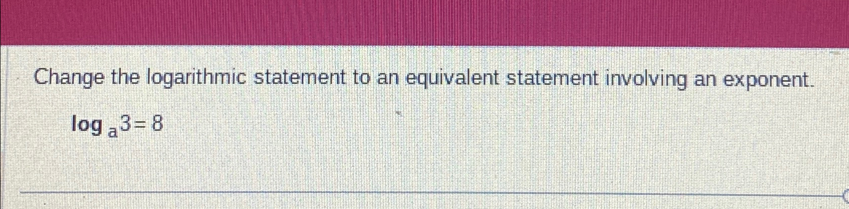 Solved Change the logarithmic statement to an equivalent | Chegg.com