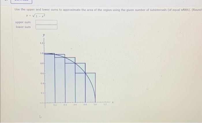Solved Use the upper and lower sums to approximate the area | Chegg.com