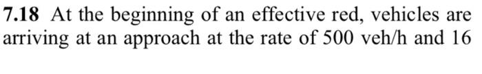 Solved 7.18 At the beginning of an effective red, vehicles | Chegg.com