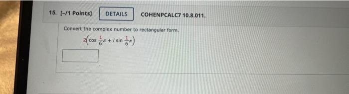 Solved Convert the complex number to rectangular form. | Chegg.com