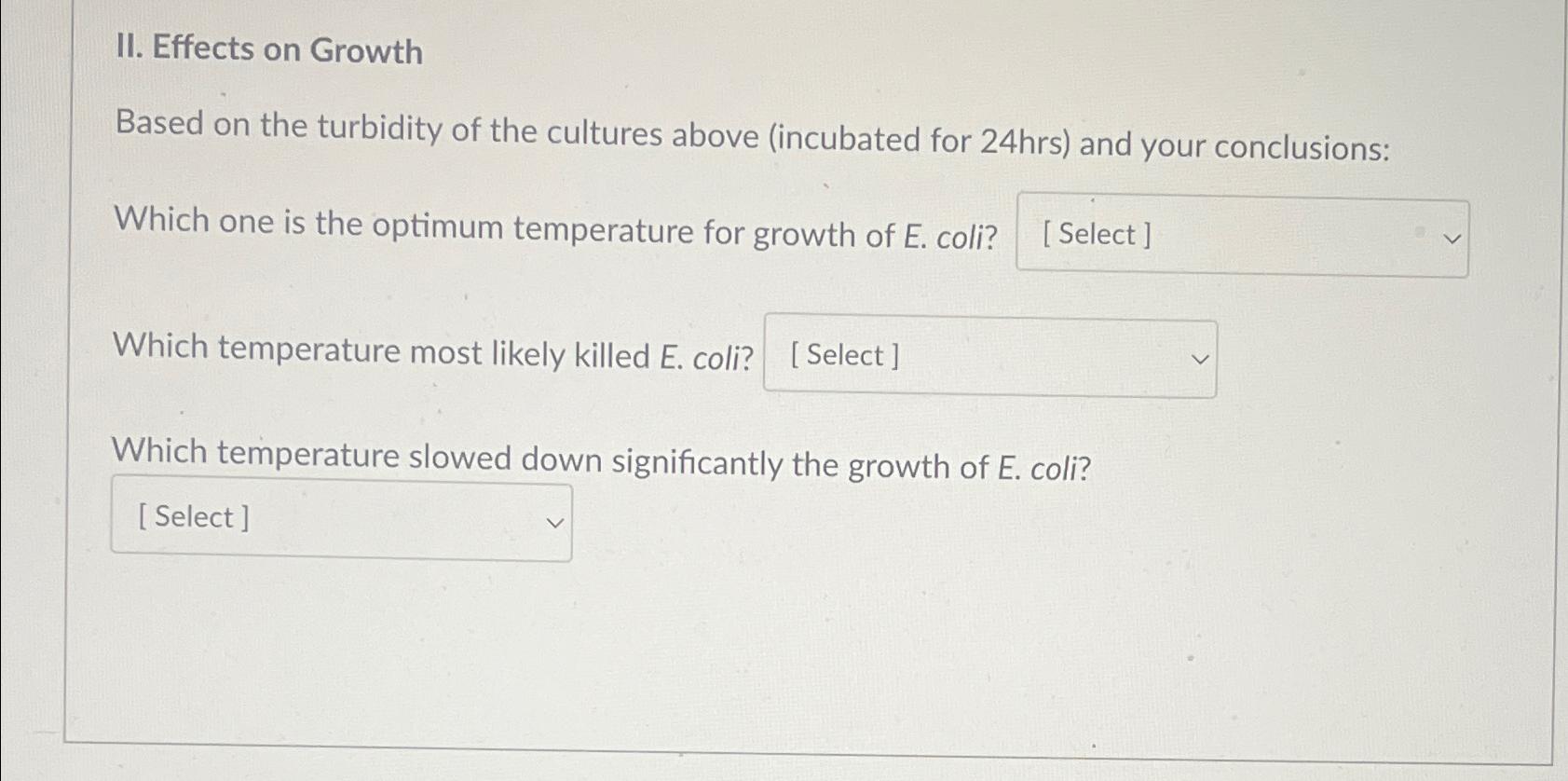 Solved II. ﻿Effects on GrowthBased on the turbidity of the | Chegg.com