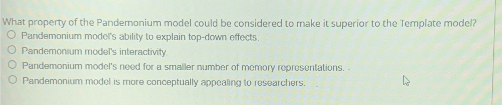 Solved What property of the Pandemonium model could be | Chegg.com