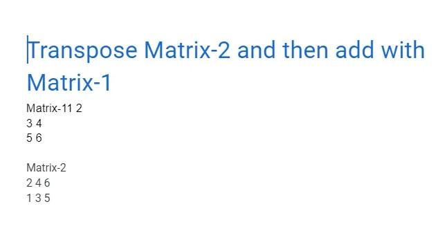 Solved Transpose Matrix-2 and then add with Matrix-1 | Chegg.com