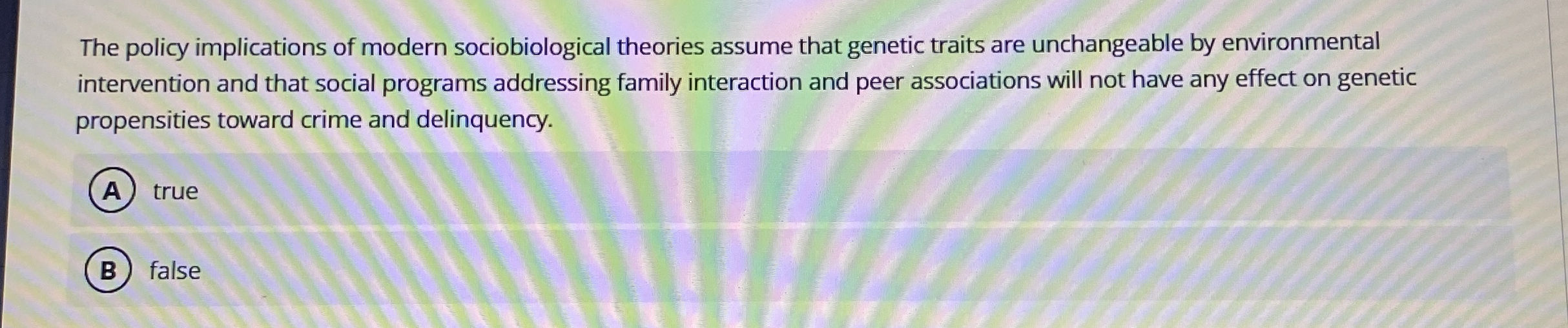 Solved The policy implications of modern sociobiological | Chegg.com