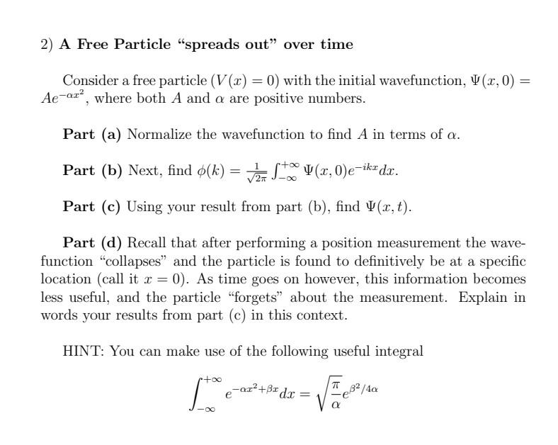 Solved 2) A Free Particle "spreads out" over time Consider a | Chegg.com