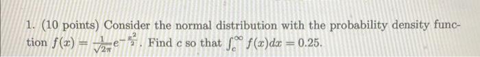 Solved 1. (10 points) Consider the normal distribution with | Chegg.com