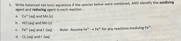 1. Write balanced net ionic equations if the species | Chegg.com