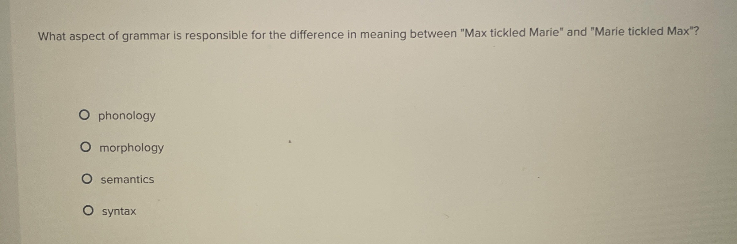 Solved What aspect of grammar is responsible for the | Chegg.com