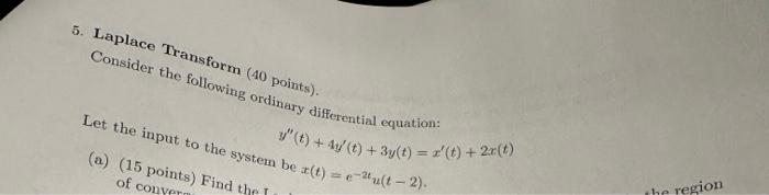 [Solved]: 5. Laplace Transform (40 points). Consider the fo