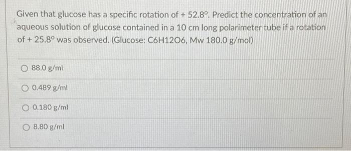 Solved Given that glucose has a specific rotation of + | Chegg.com