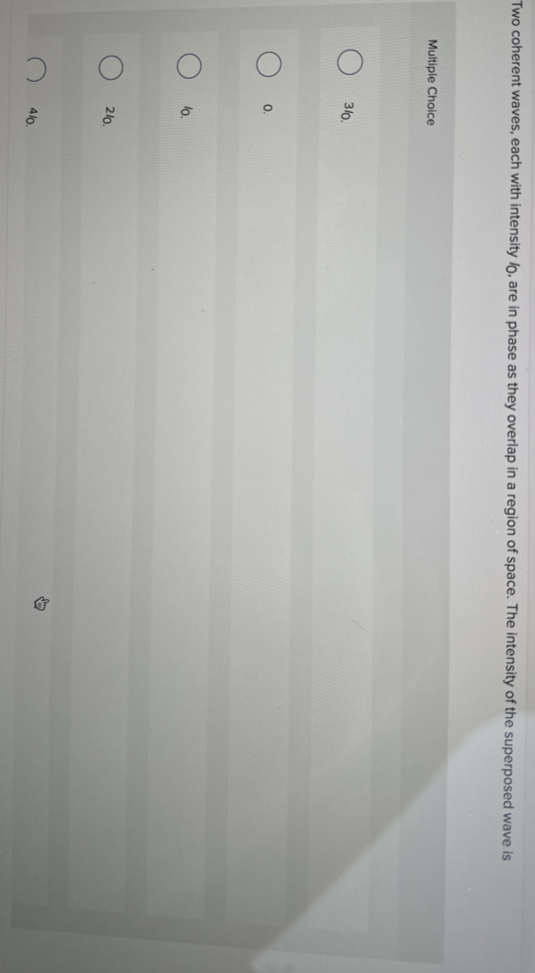 Solved Two coherent waves, each with intensity 10 , ﻿are in | Chegg.com