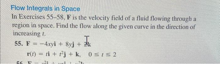 Solved Flow Integrals in Space In Exercises 55-58, F is the | Chegg.com