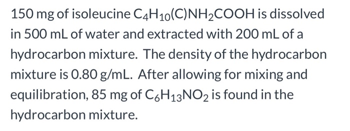 Solved 150 mg of isoleucine C4H10(C)NH2COOH is dissolved in | Chegg.com