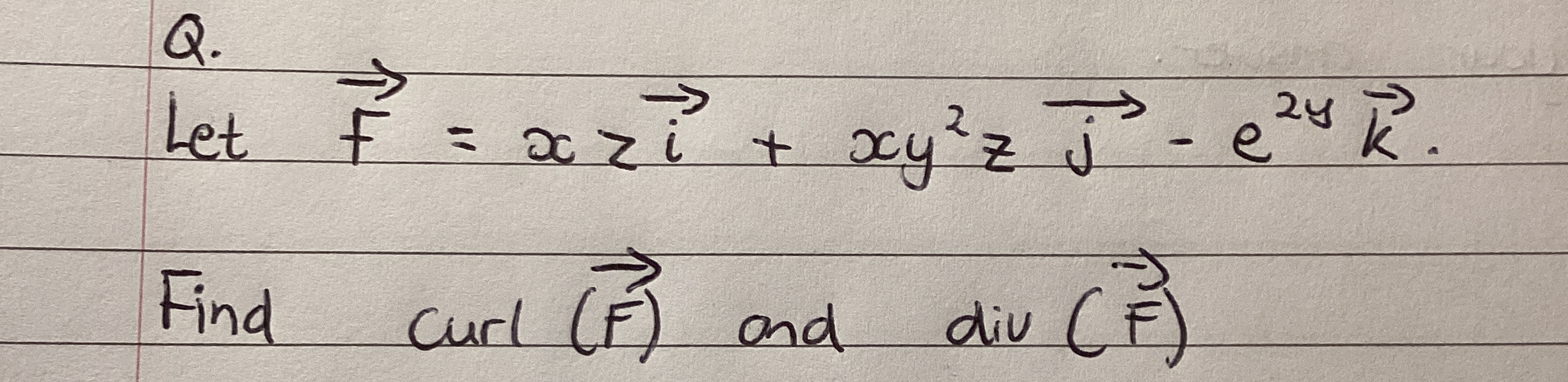 Solved Q.Let vec(f)=xzvec(i)+xy2zvec(j)-e2yvec(k).Find | Chegg.com