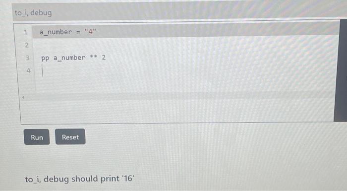 Solved to i i, debug 1 a_number = " 4" 2 3 pp a_number ** 2 | Chegg.com