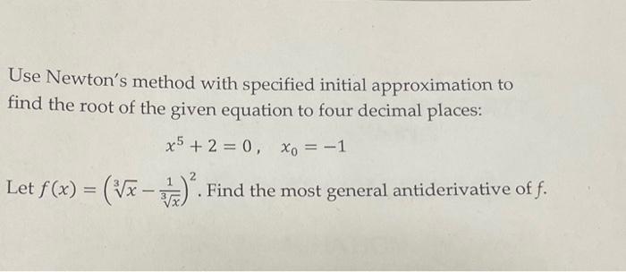 Use Newton's method with specified initial | Chegg.com
