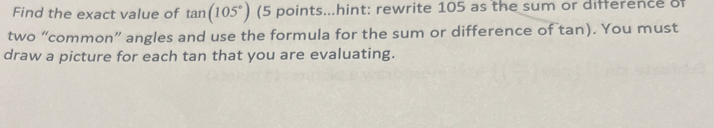 Solved Find the exact value of tan(105°) ( 5 ﻿points...hint: | Chegg.com