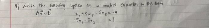 Solved Write the following system as a matrix equation in | Chegg.com