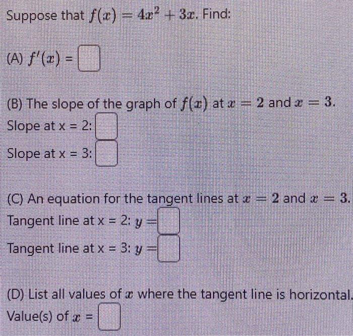 Solved Suppose that f(x)=4x2+3x. Find: (A) f′(x)= (B) The | Chegg.com