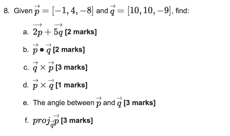 Solved Given vec(p)=[-1,4,-8] ﻿and vec(q)=[10,10,-9], | Chegg.com