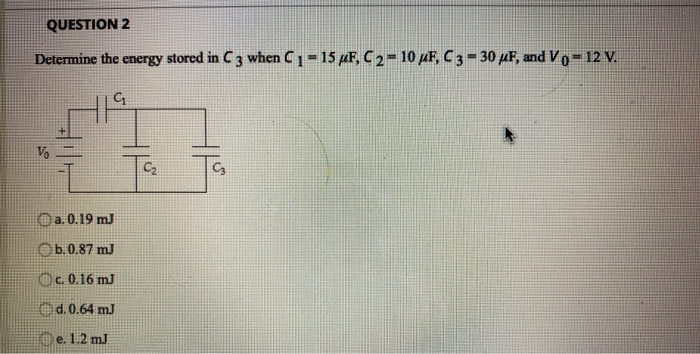 Solved QUESTION 2 Determine the energy stored in C 3 when C1 | Chegg.com