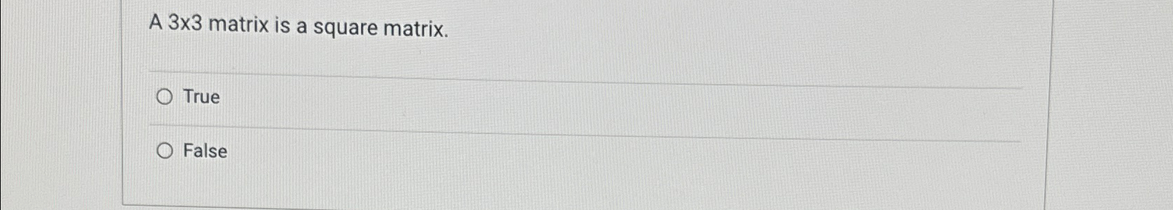 Solved A 3×3 ﻿matrix is a square matrix.TrueFalse | Chegg.com