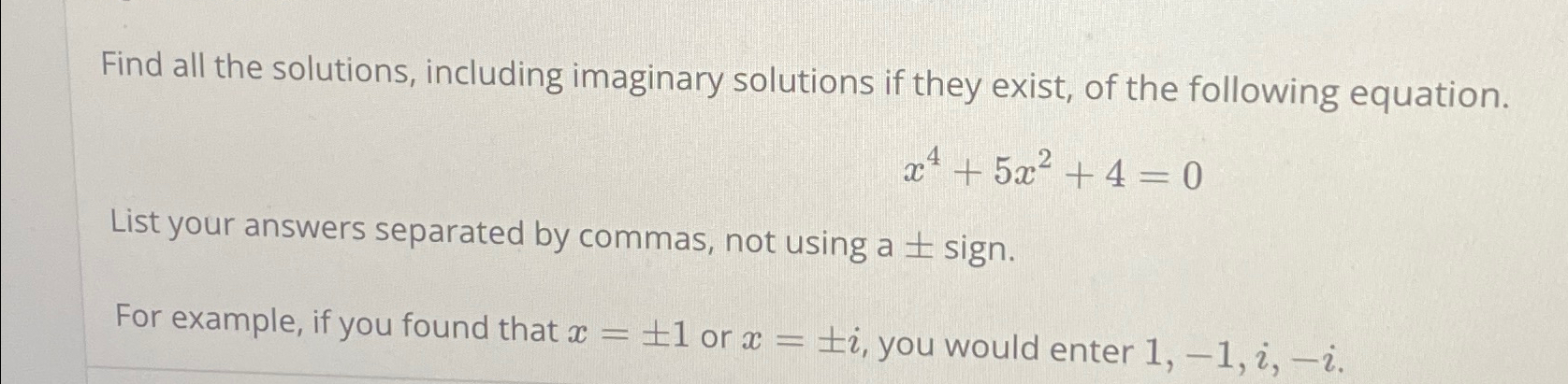 Solved Find all the solutions, including imaginary solutions | Chegg.com