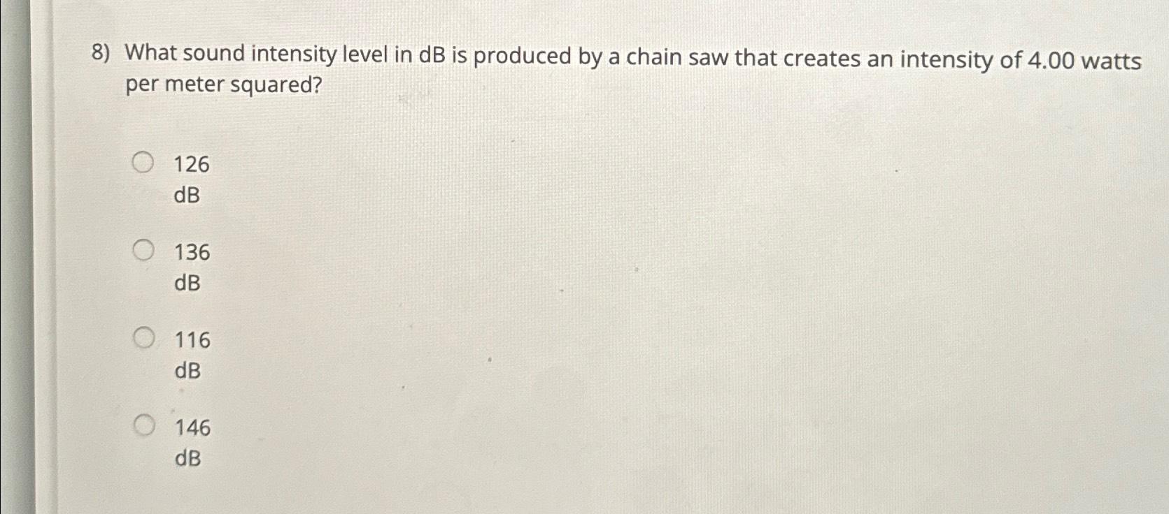 Solved What sound intensity level in dB ﻿is produced by a | Chegg.com