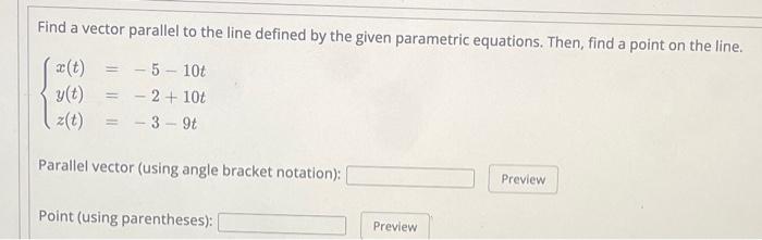 Solved Find a vector parallel to the line defined by the | Chegg.com