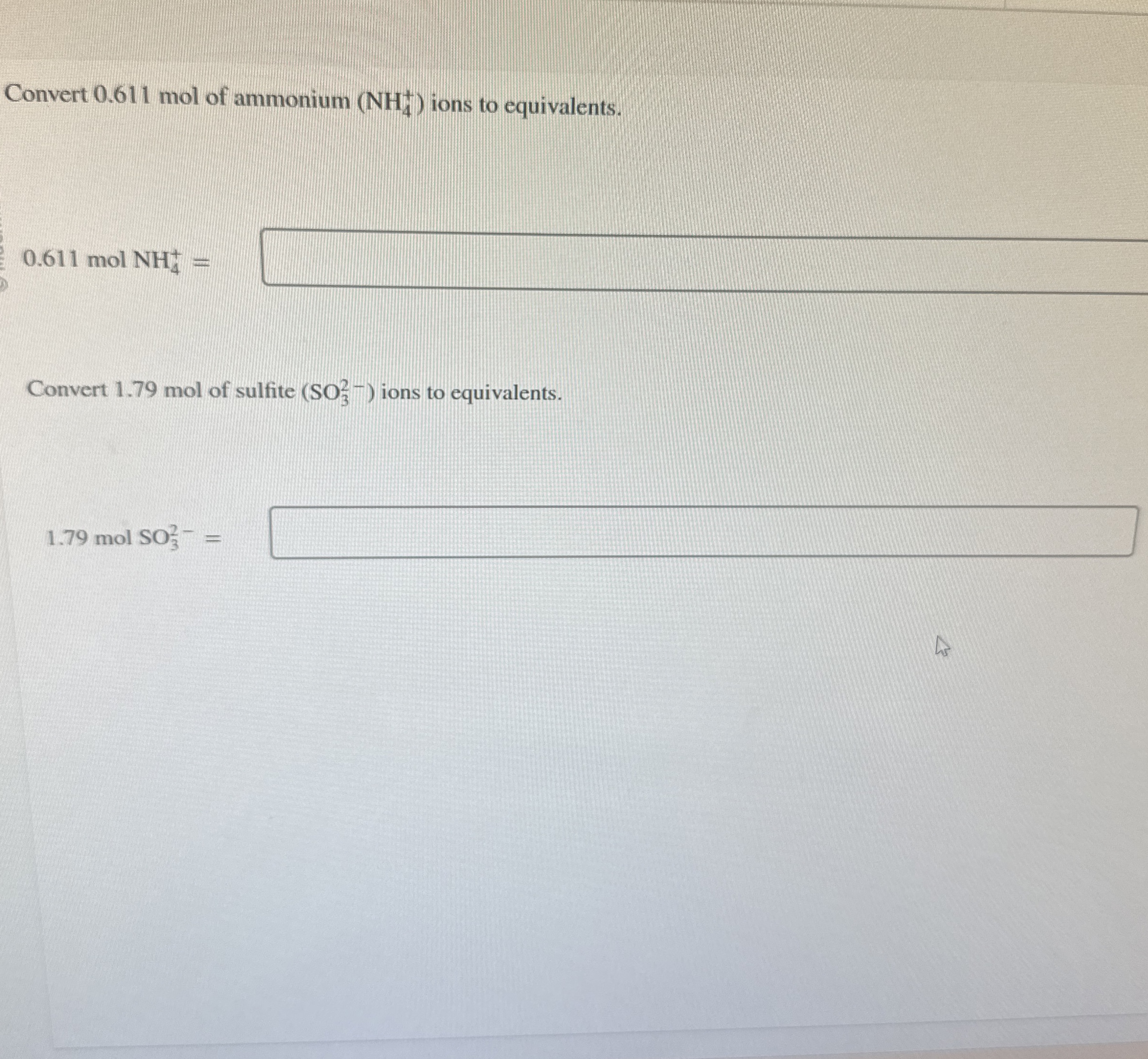 Solved Convert 0.611 ﻿mol of ammonium (NH4+)ions to | Chegg.com