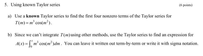 Solved 5. Using known Taylor series (6 points) a) Use a | Chegg.com