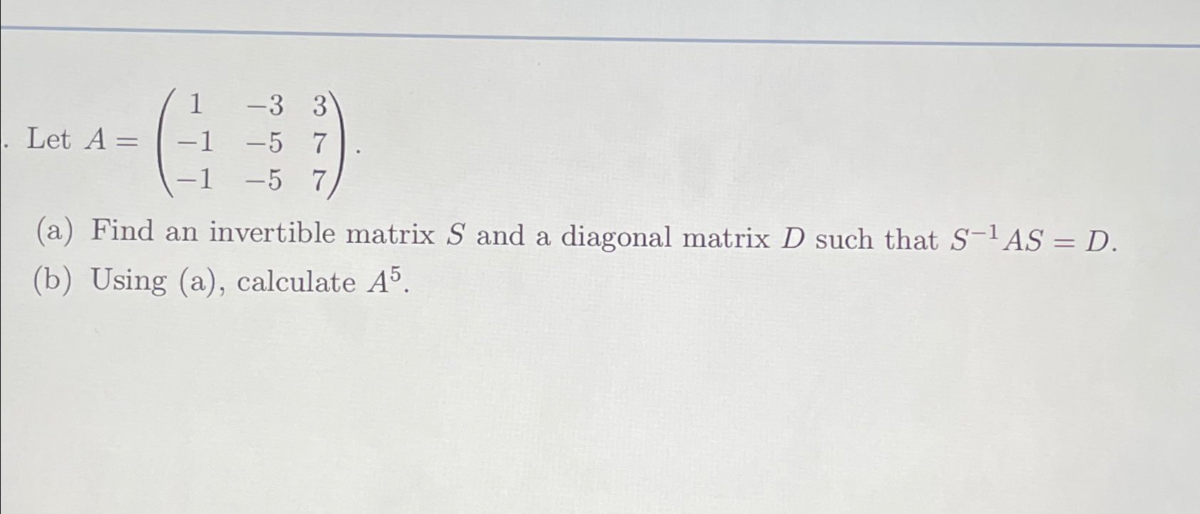 Let A=([1,-3,3],[-1,-5,7],[-1,-5,7])(a) ﻿Find an | Chegg.com