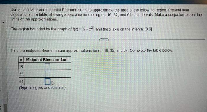 Solved Use a calculator and midpoint Riemann sums to | Chegg.com