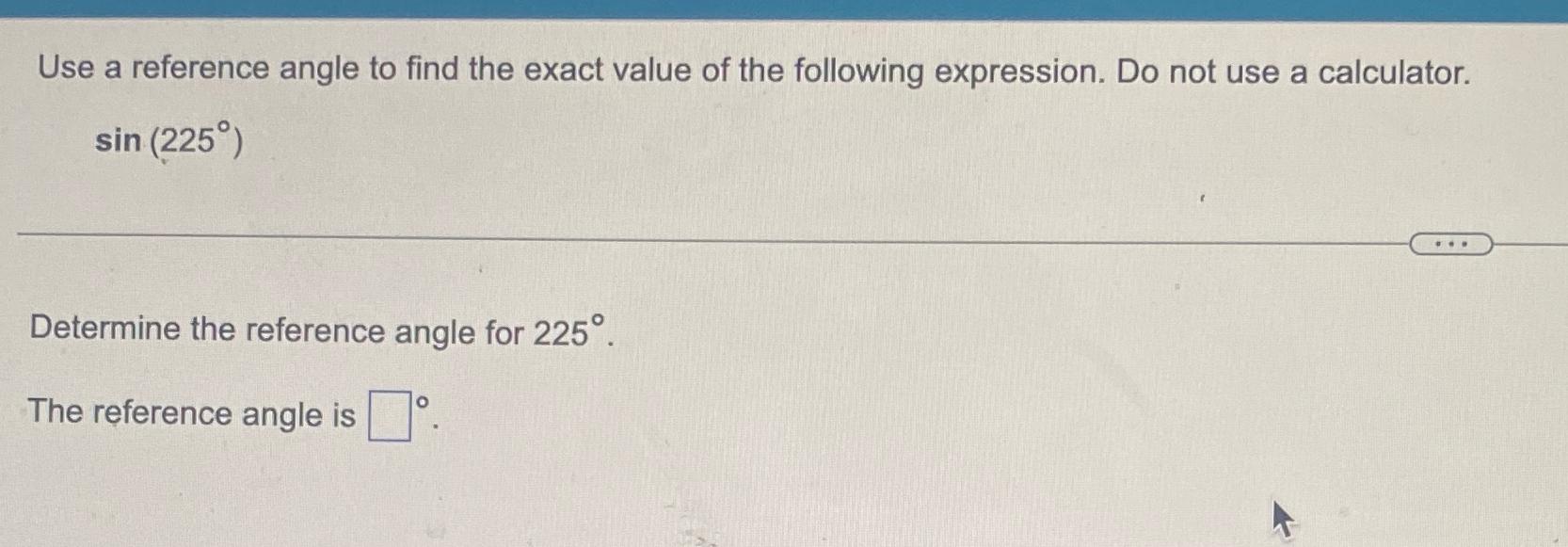 Solved Use a reference angle to find the exact value of the | Chegg.com