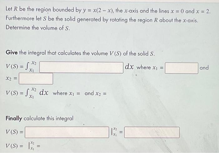 Solved Let R be the region bounded by y = x(2-x), the x-axis | Chegg.com
