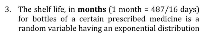 3. The shelf life, in months (1 month = 487/16 days) | Chegg.com