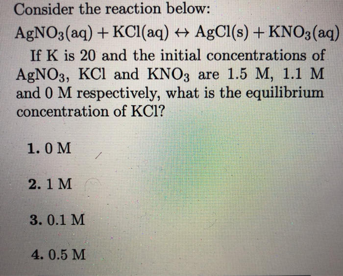 Solved Consider the reaction below: AgNO3(aq) + KCl(aq) + | Chegg.com