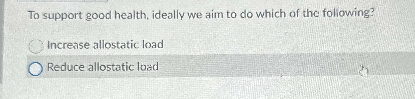Solved To support good health, ideally we aim to do which of | Chegg.com