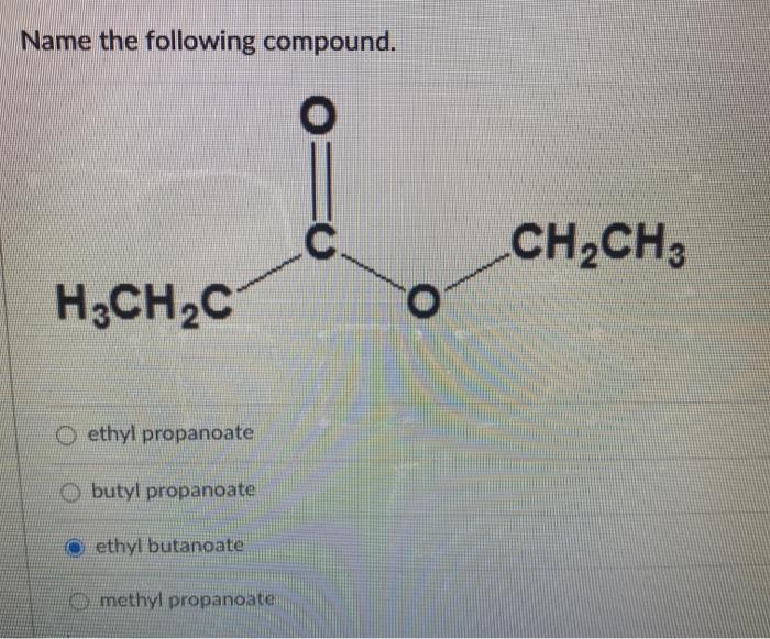Solved Name the following compound. C CH2CH3 H3CH2C ethyl | Chegg.com