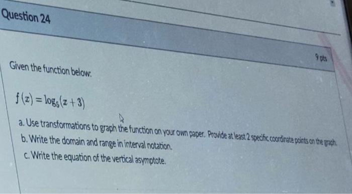 Solved Given the function below. f(x)=log5(x+3) a. Use | Chegg.com